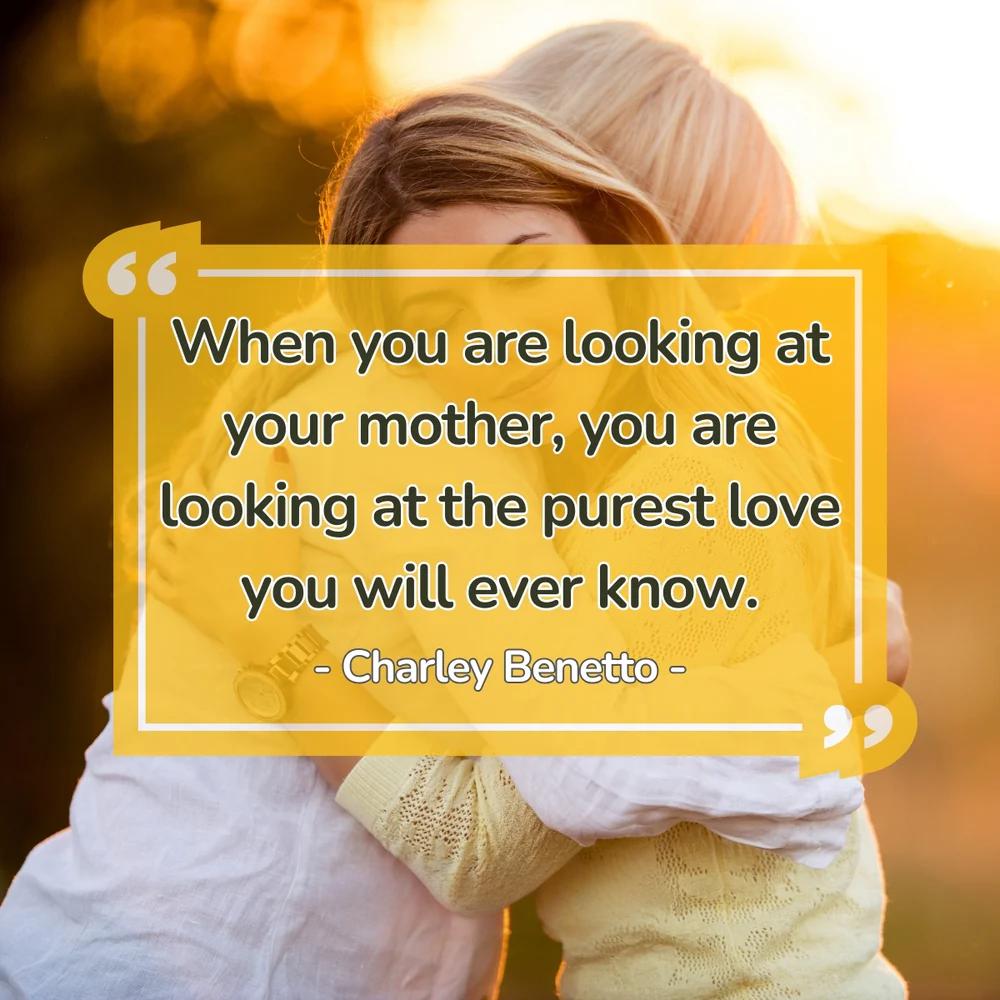 20 Mother's Unconditional Love Quotes To Beautify Your Day
